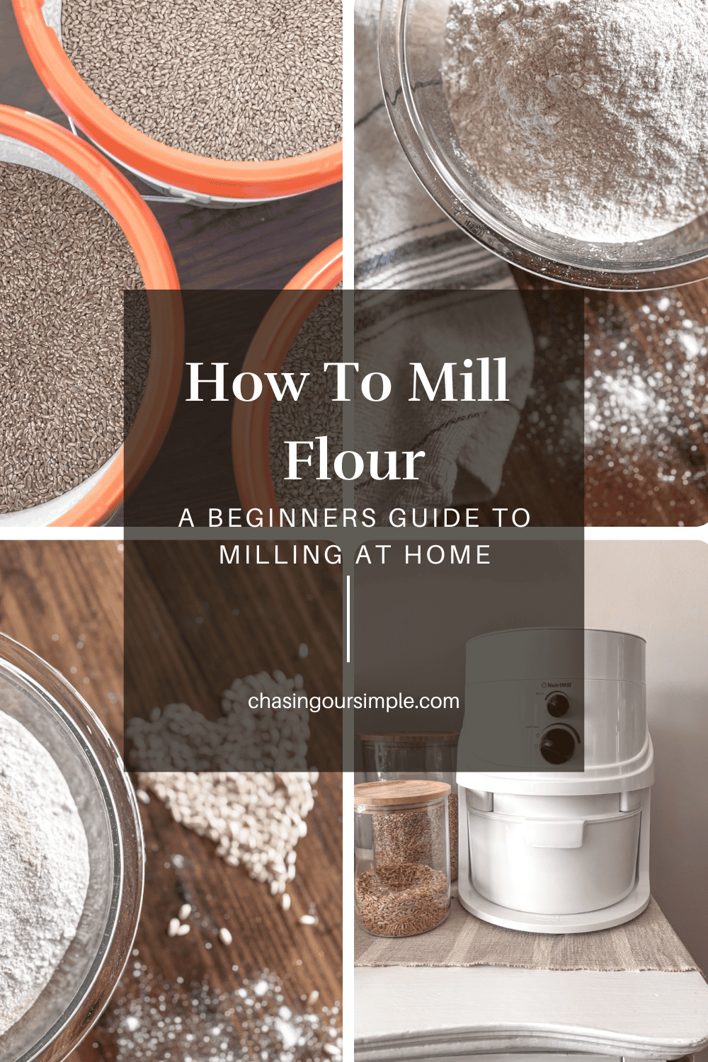 How To Mill Your Own Flour at Home & Why You Should Start - Chasing Our ...
